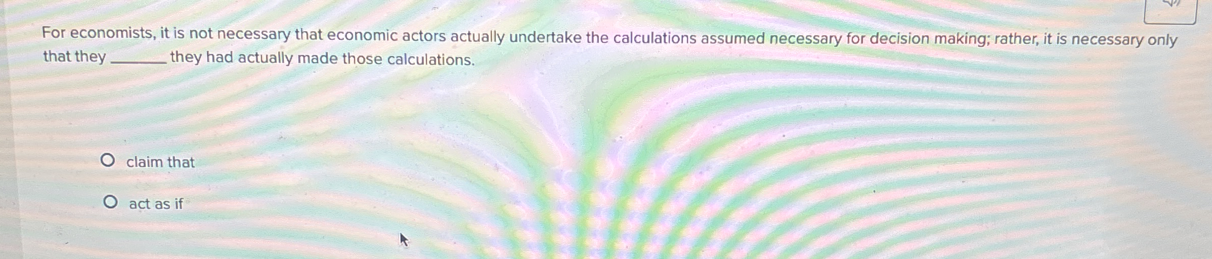 Solved For economists, it is not necessary that economic | Chegg.com