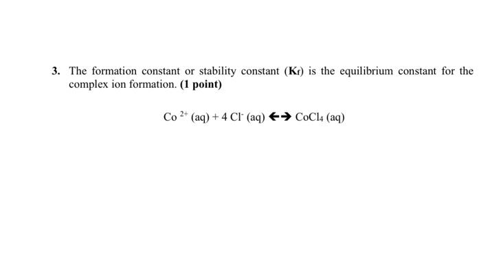 Solved 3. The formation constant or stability constant (Kf) | Chegg.com