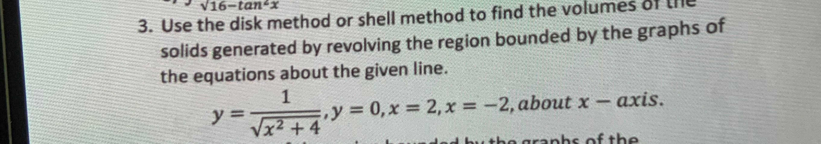 Solved Use the disk method or shell method to find the | Chegg.com