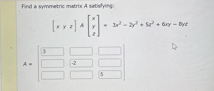 Solved Find a symmetric matrix A satisfying: | Chegg.com