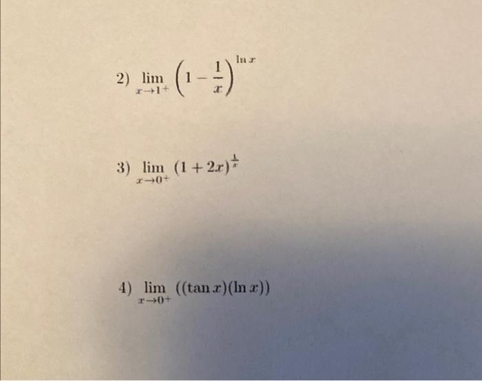 Solved 2) limx→1+(1−x1)lnx 3) limx→0+(1+2x)x1 4) | Chegg.com