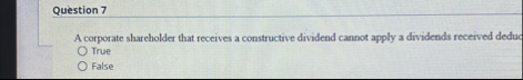 Solved Question 7A corporate shareholder that receives a | Chegg.com