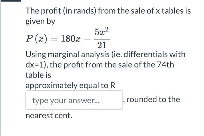 Solved The profit (in rands) from the sale of x tables is | Chegg.com