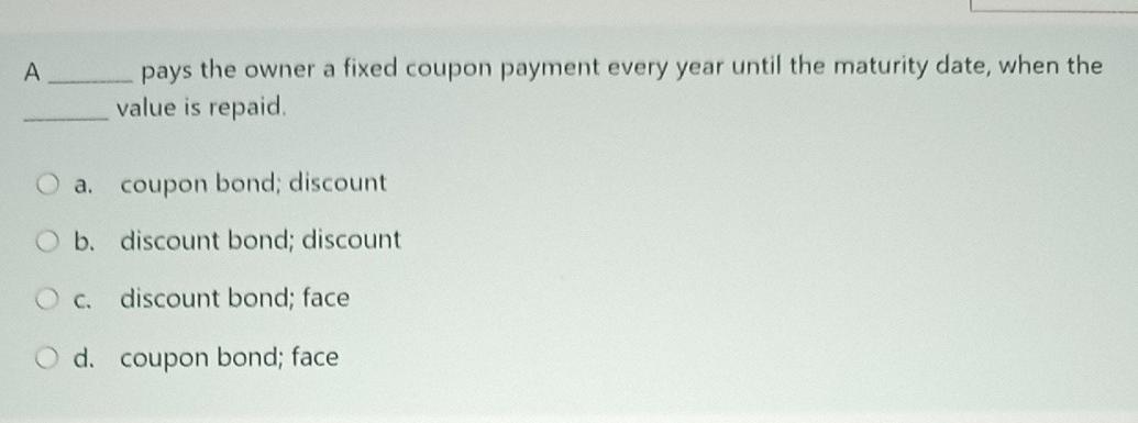 Solved A pays the owner a fixed coupon payment every year | Chegg.com