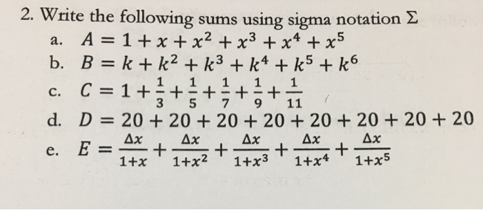 Solved 2. Write the following sums using sigma notation 2 A | Chegg.com