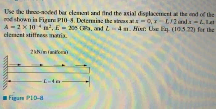 Solved Use the three-noded bar element and find the axial | Chegg.com