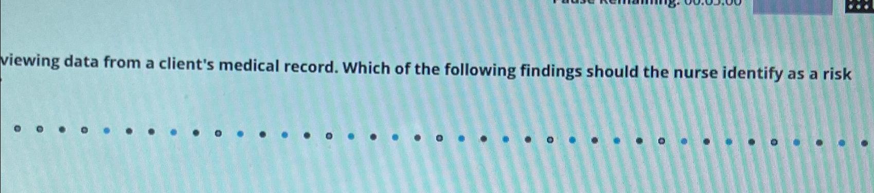 Solved viewing data from a client's medical record. Which of | Chegg.com