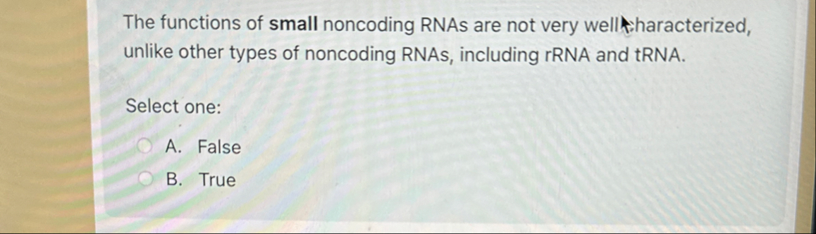 Solved The functions of small noncoding RNAs are not very | Chegg.com