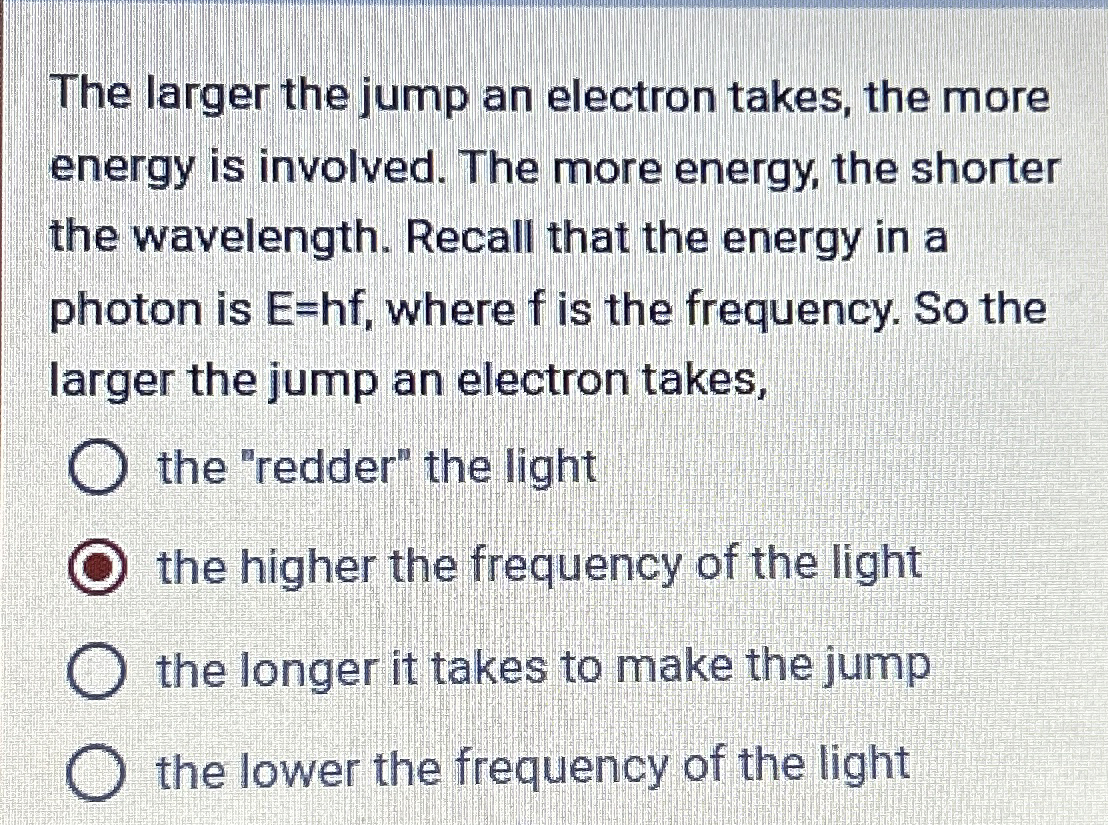 Solved The larger the jump an electron takes, the moreenergy | Chegg.com