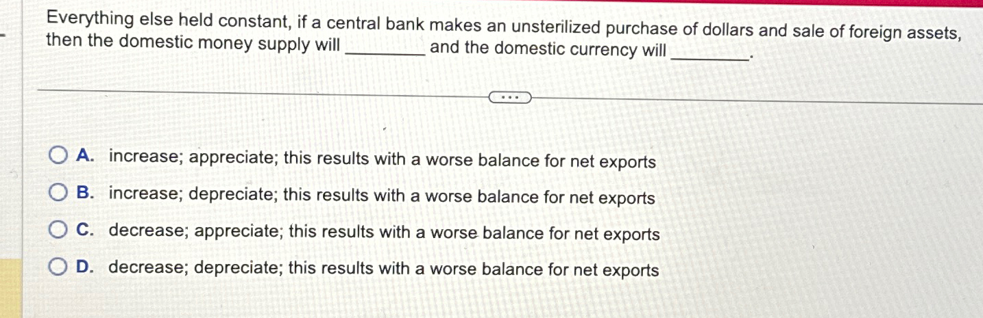 Solved Everything else held constant, if a central bank | Chegg.com