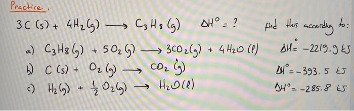 Solved Practice 3C(s)+4H2( g) C3H8( g)ΔH∘= ? find this | Chegg.com