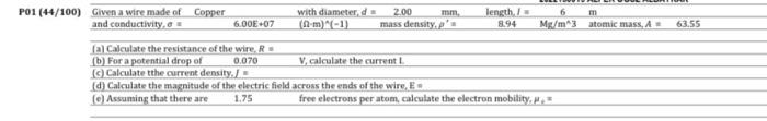Solved P01 (44/100) Given a wire made of and conductivity, a | Chegg.com Solved P01 (44/100) Given a wire made of and conductivity, a | Chegg.com