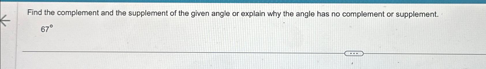 Solved Find the complement and the supplement of the given | Chegg.com