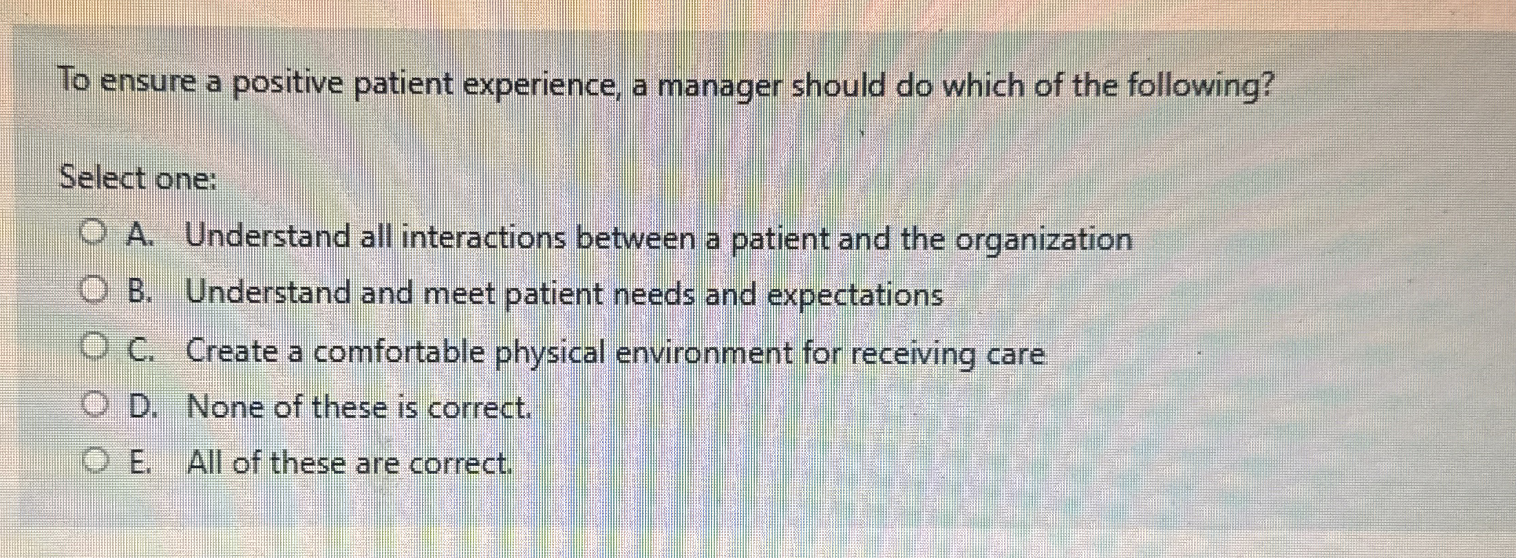 Solved To ensure a positive patient experience, a manager | Chegg.com