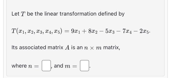 Solved Let T be the linear transformation defined by | Chegg.com
