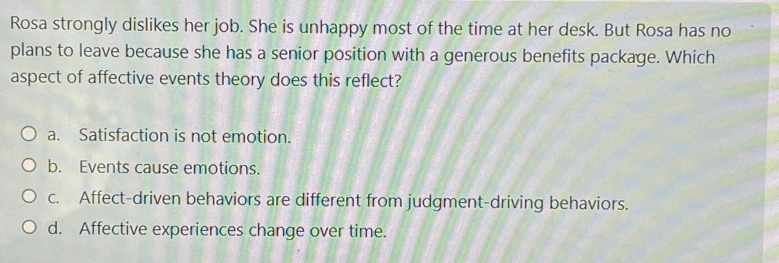 Solved Rosa strongly dislikes her job. She is unhappy most | Chegg.com