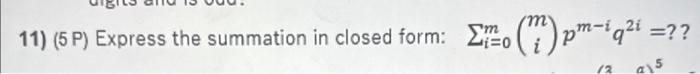 Solved 11) (5P) Express the summation in closed form: | Chegg.com