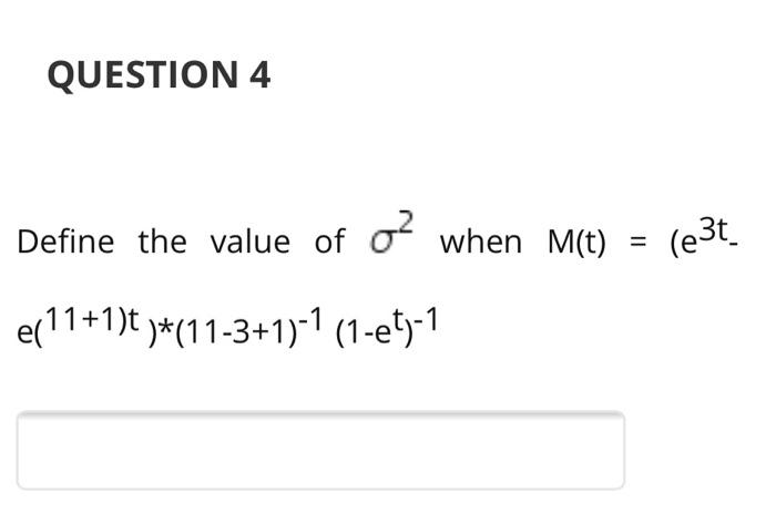 Solved QUESTION 3 Define the values of oz when M(t) II (1- | Chegg.com
