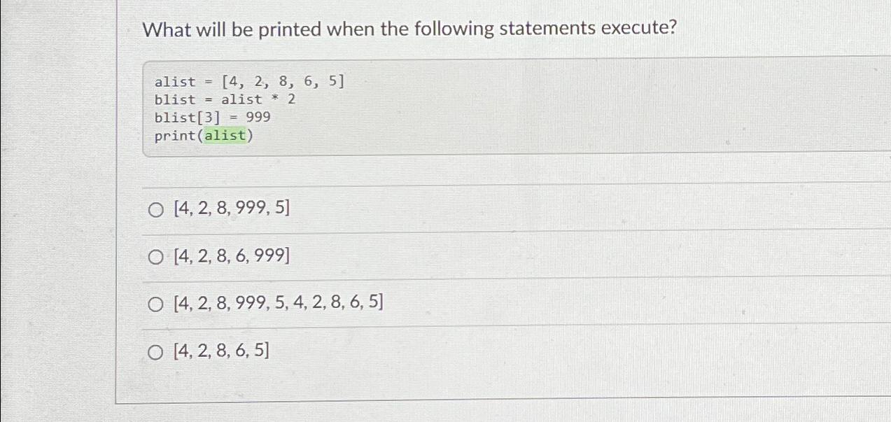 Solved What will be printed when the following statements | Chegg.com