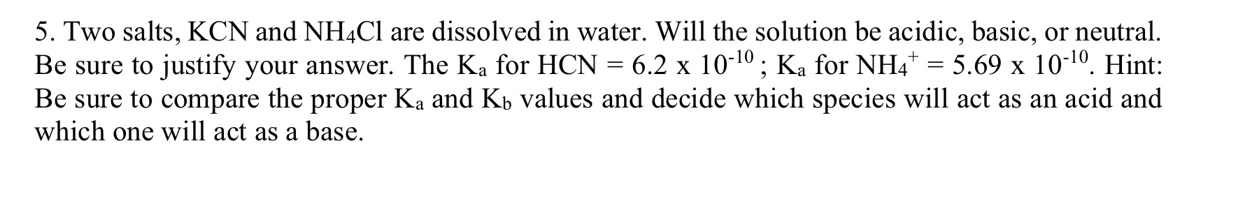 Solved Two salts, KCN ﻿and NH4Cl ﻿are dissolved in water. | Chegg.com