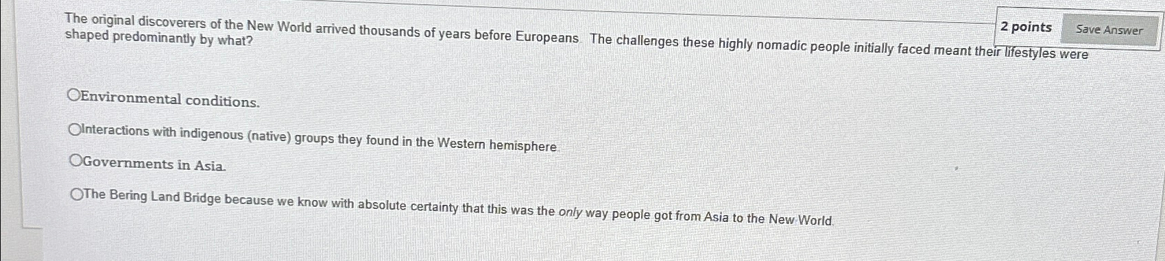 Solved The original discoverers of the New World arrived | Chegg.com