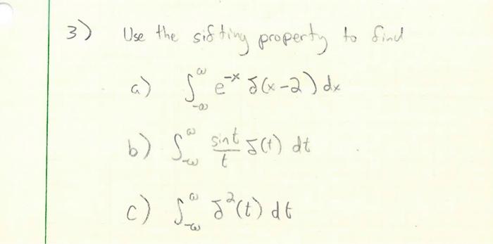Solved Use the sifting property to Sind a) ∫−∞∞e−xδ(x−2)dx | Chegg.com