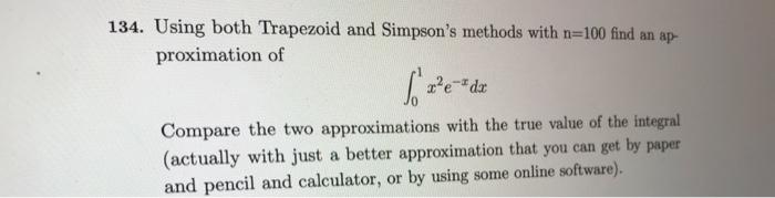 Solved 134. Using both Trapezoid and Simpson's methods with | Chegg.com