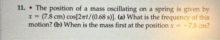 Solved 11. The position of a mass oscillating on a spring is | Chegg.com