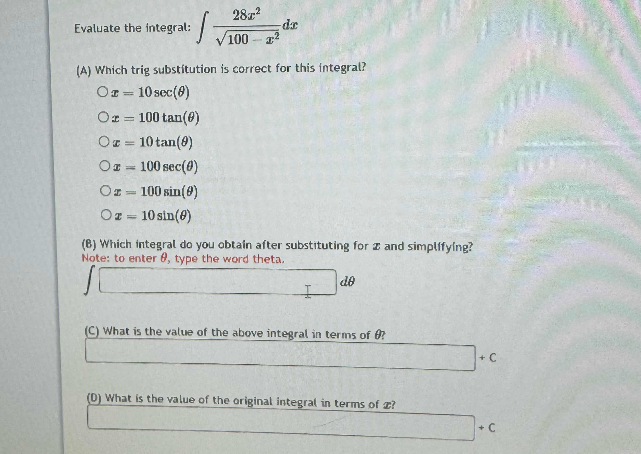 Solved Evaluate the integral: ∫﻿﻿28x2100-x22dx(A) ﻿Which | Chegg.com