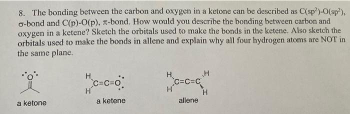 Solved 8. The bonding between the carbon and oxygen in a | Chegg.com