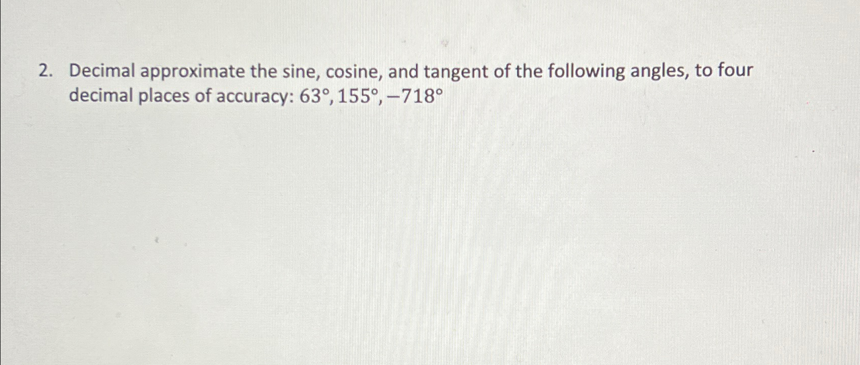 Solved Decimal approximate the sine, ﻿cosine, and tangent of | Chegg.com