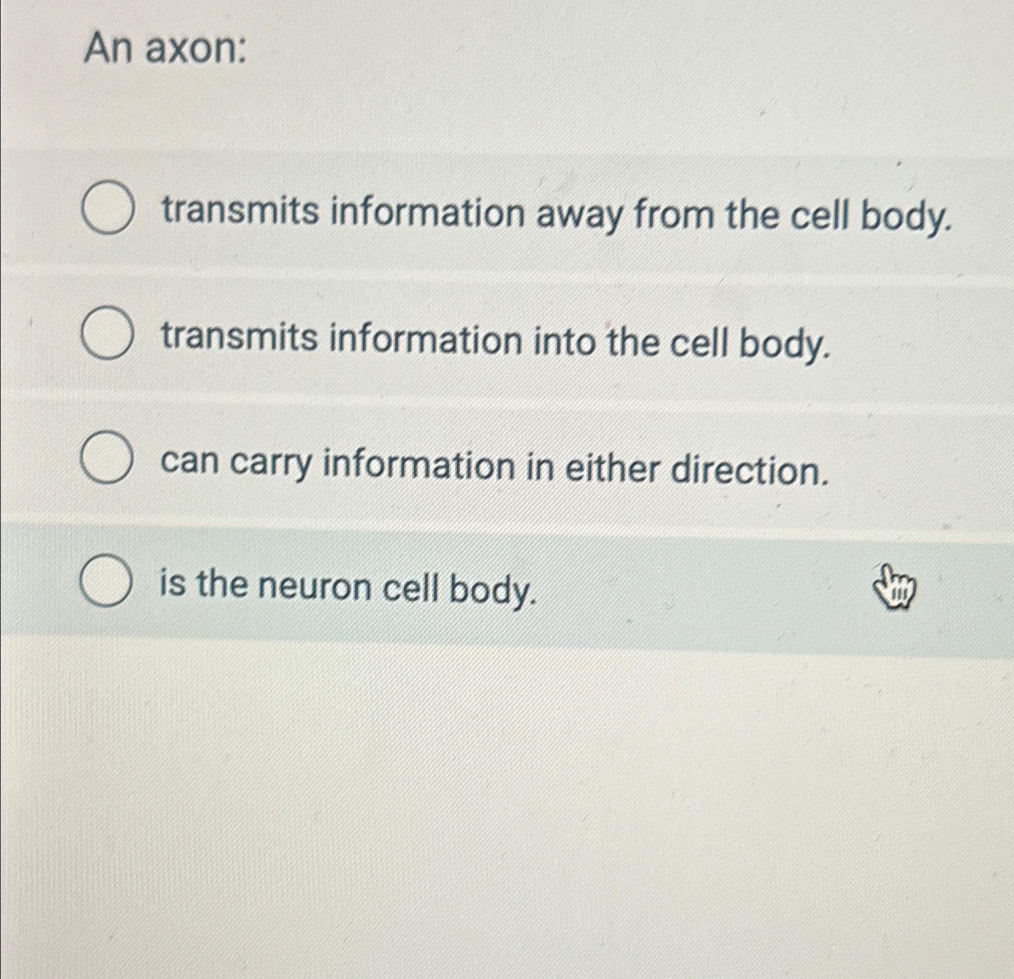Solved An axon:transmits information away from the cell | Chegg.com