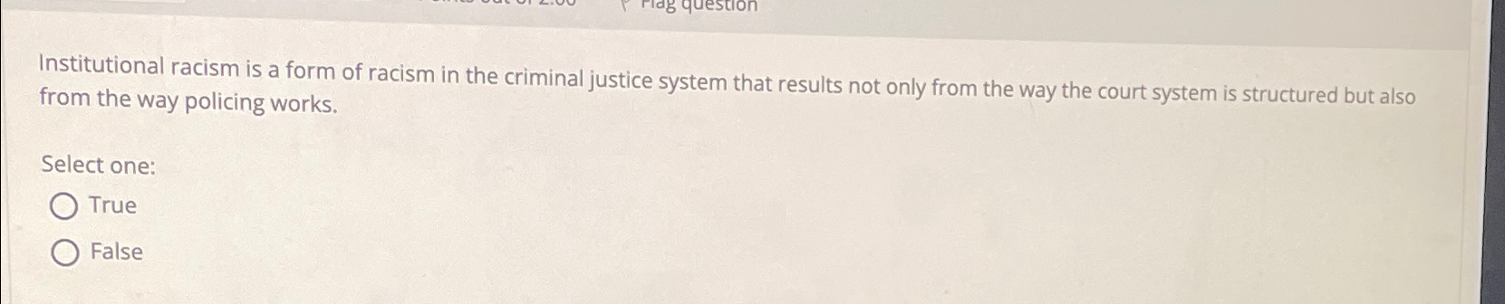 Solved Institutional racism is a form of racism in the | Chegg.com