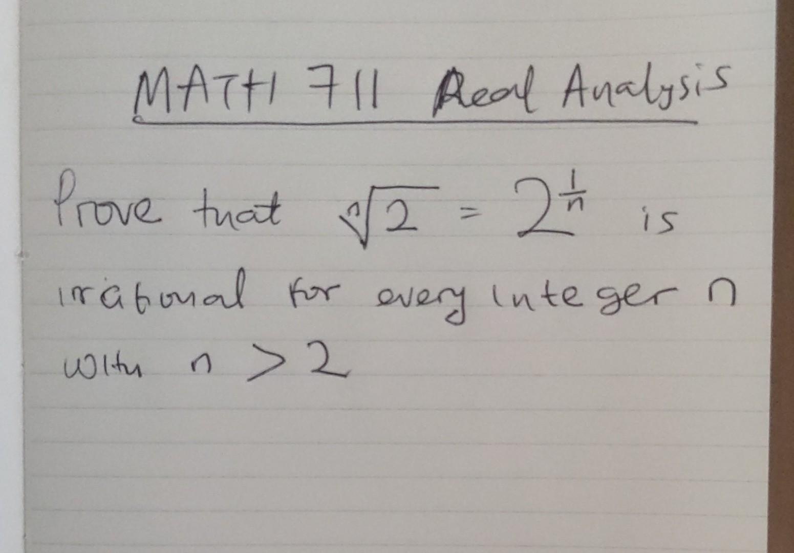 Solved MATH 711 Real Analysis Prove tuat n2=2n1 is irafioual | Chegg.com