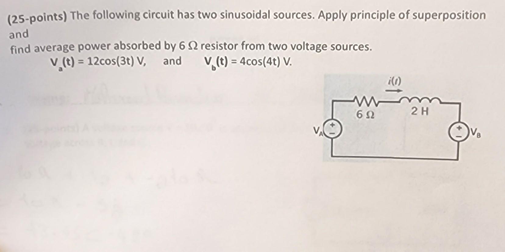 Solved (25-points) The following circuit has two sinusoidal | Chegg.com