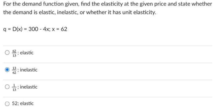 Solved For the demand function given, find the elasticity at | Chegg.com
