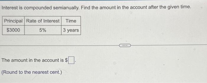 Interest is compounded semianually. Find the amount | Chegg.com