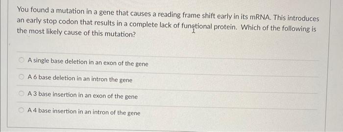 Solved You found a mutation in a gene that causes a reading | Chegg.com