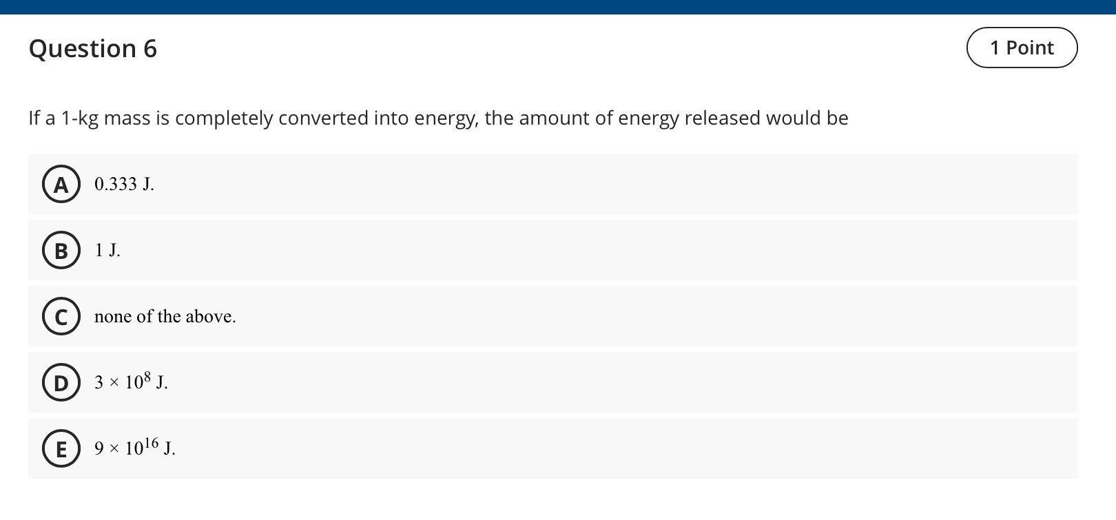 Solved Question 61 ﻿PointIf a 1-kg mass is completely | Chegg.com