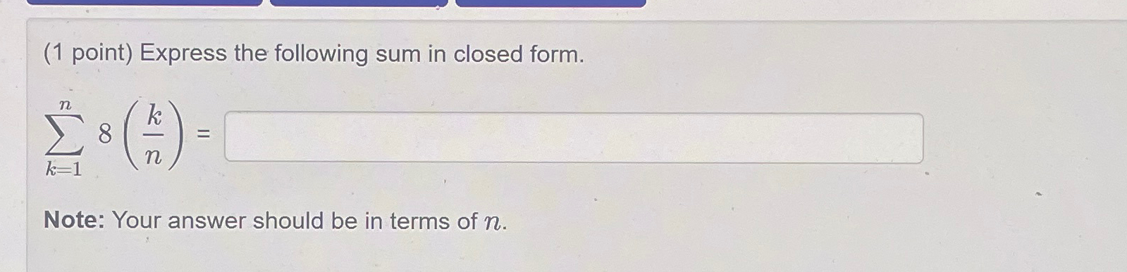 Solved (1 ﻿point) ﻿Express the following sum in closed | Chegg.com