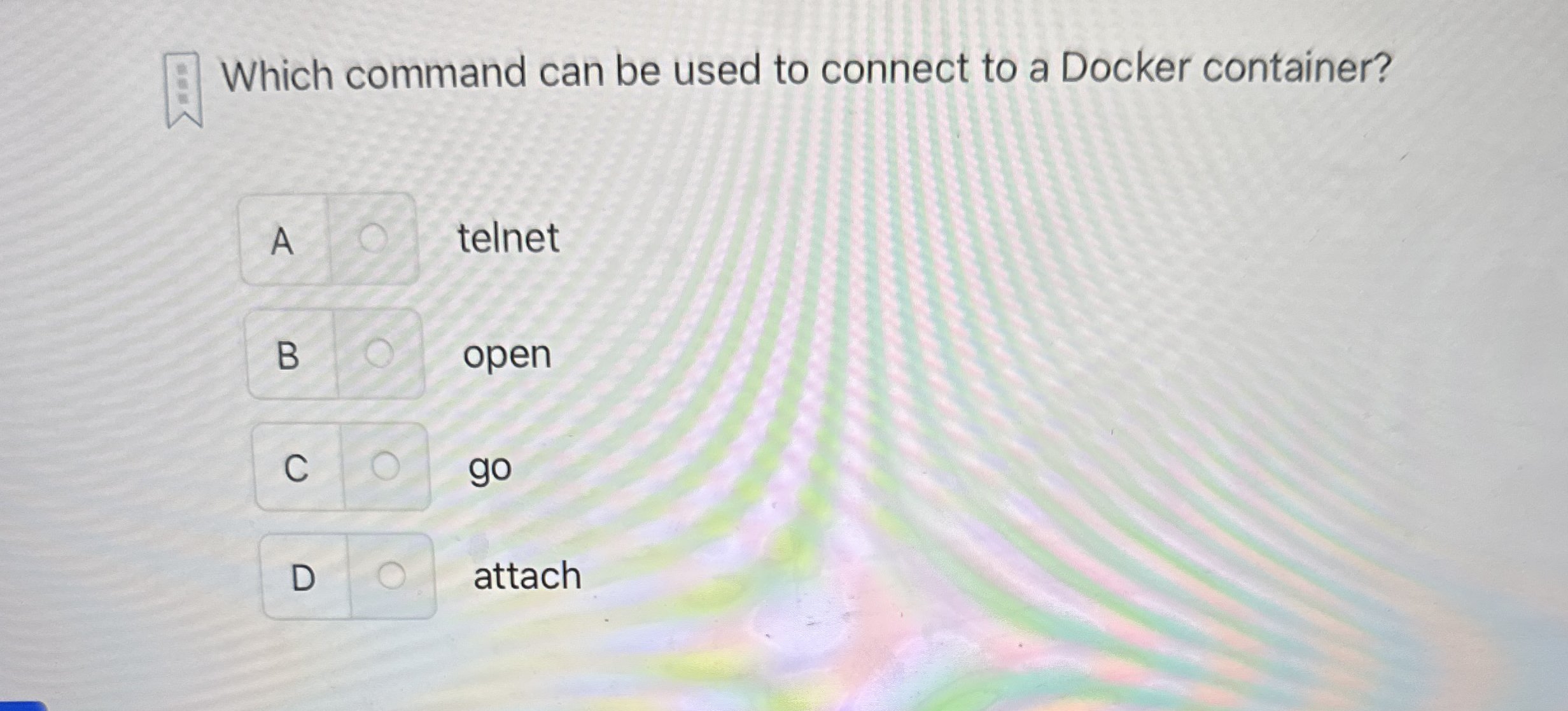 Solved Which command can be used to connect to a Docker | Chegg.com