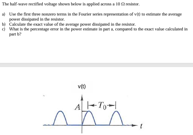 Solved The half-wave rectified voltage shown below is | Chegg.com