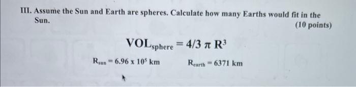[Solved]: III. Assume the Sun and Earth are spheres. Calcul
