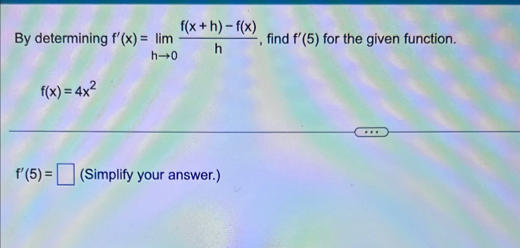Solved By determining f'(x)=limh→0f(x+h)-f(x)h, ﻿find f'(5) | Chegg.com