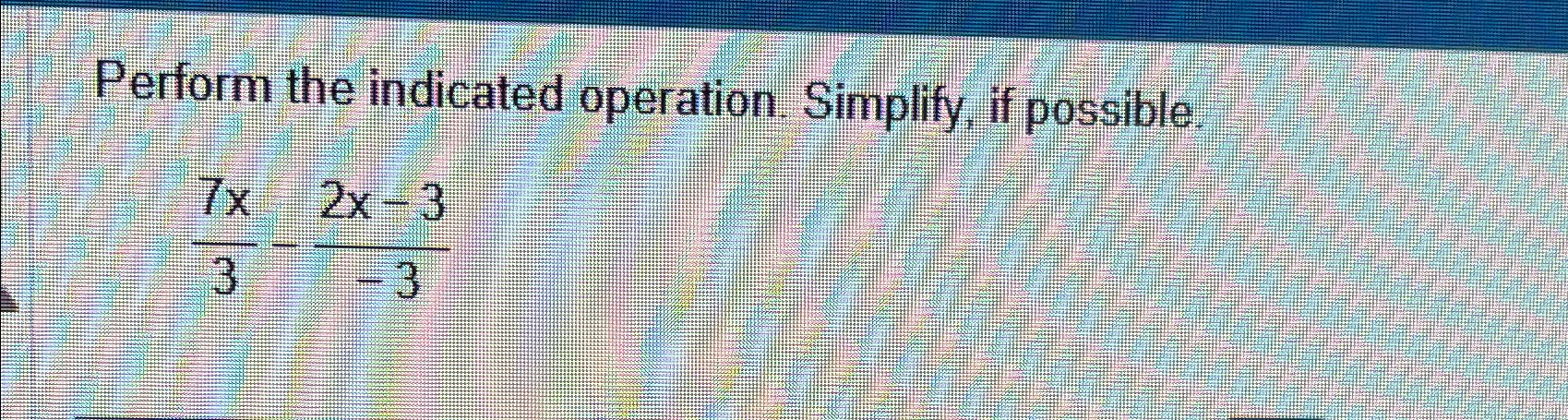 Solved Perform the indicated operation. Simplify, if | Chegg.com