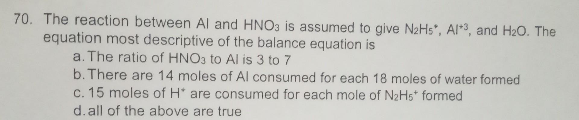 Solved 70. The reaction between Al and HNO3 is assumed to | Chegg.com