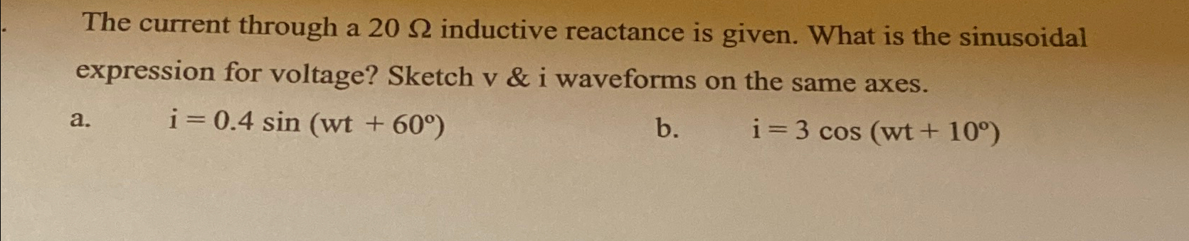Solved The current through a 20Ω ﻿inductive reactance is | Chegg.com