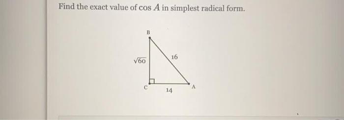 Solved Find the exact value of cos A in simplest radical | Chegg.com