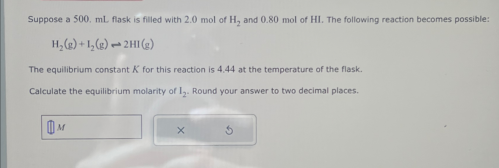 Solved Suppose a 500. mL ﻿flask is filled with 2.0mol of H2 | Chegg.com