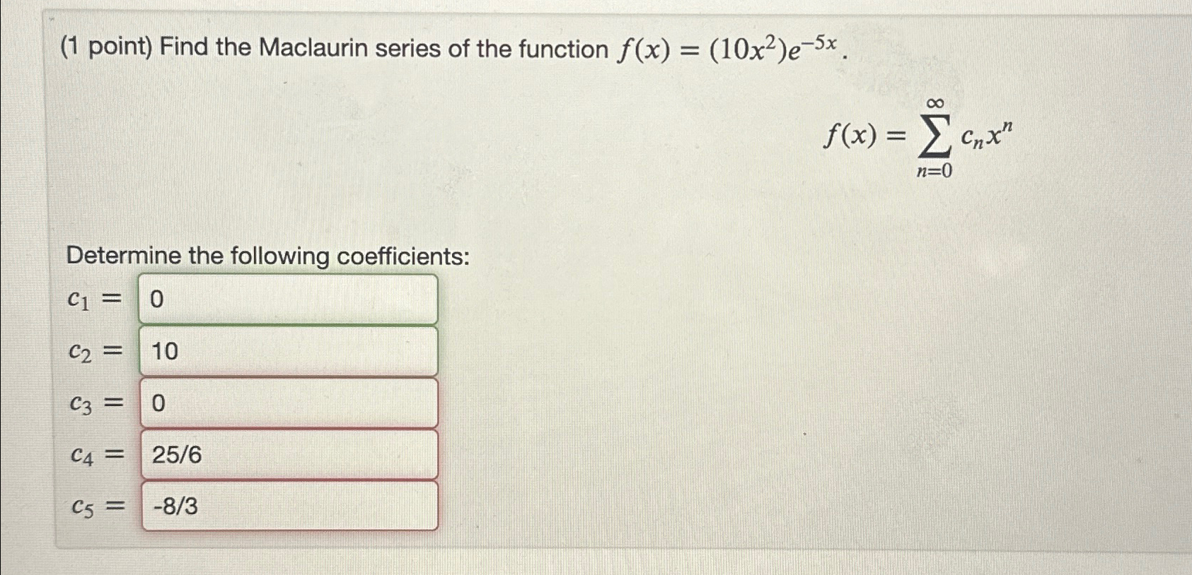 Solved (1 ﻿point) ﻿Find the Maclaurin series of the function | Chegg.com